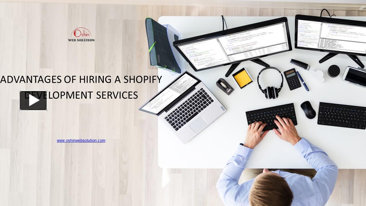 PPT – Advantages Of Hiring A Shopify Development Services PowerPoint presentation | free to ...