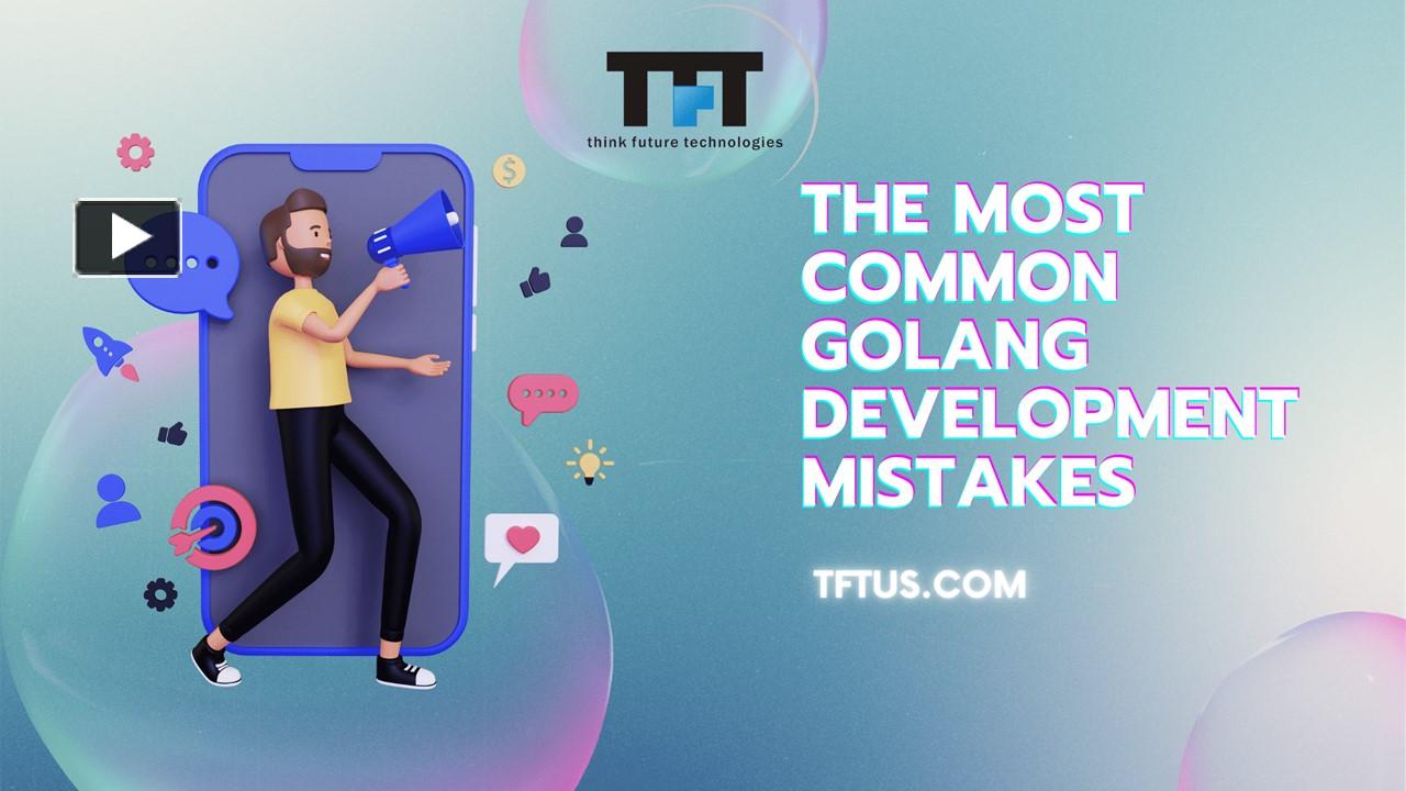 Ppt The Most Common Golang Development Mistakes Powerpoint