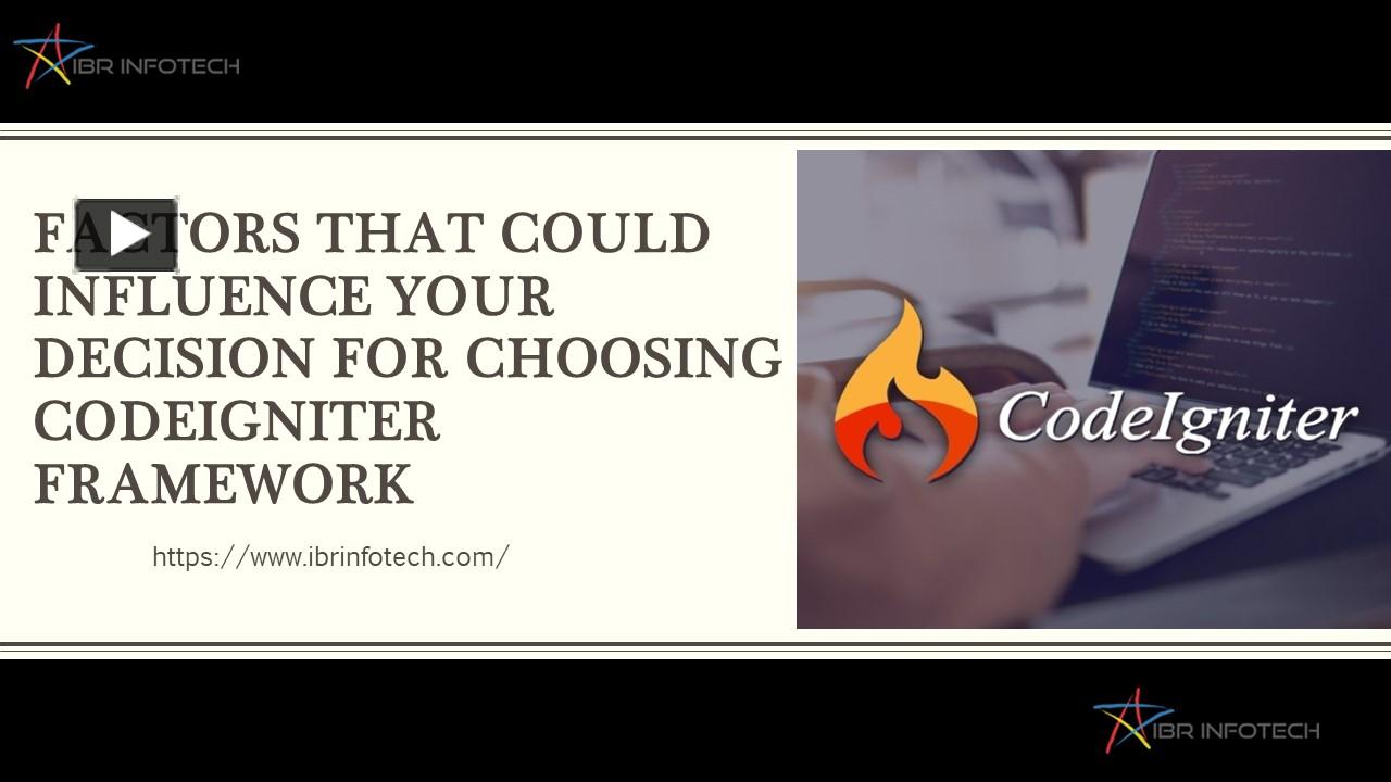 PPT – Factors that could influence your decision for choosing CodeIgniter Framework PowerPoint ...