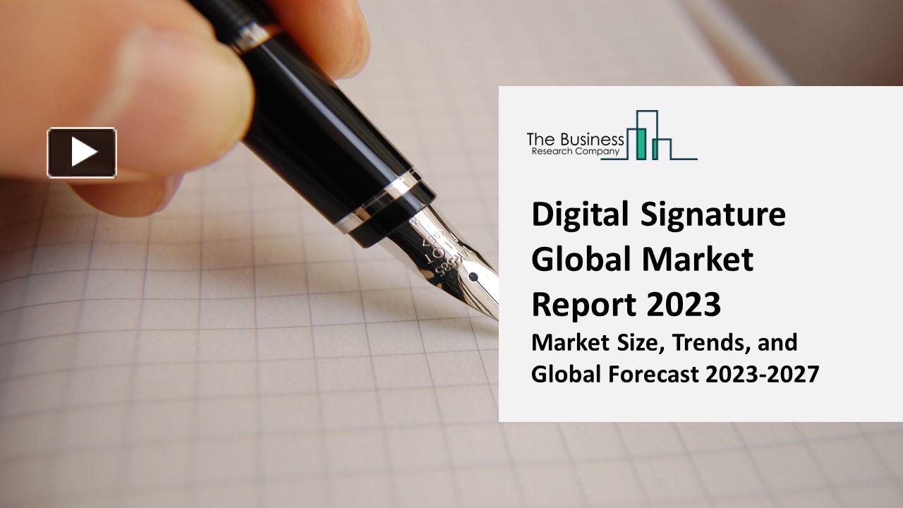 Digital Signature Market Report 2023 | Insights, Analysis, And Forecast 2032 presentation | free ...