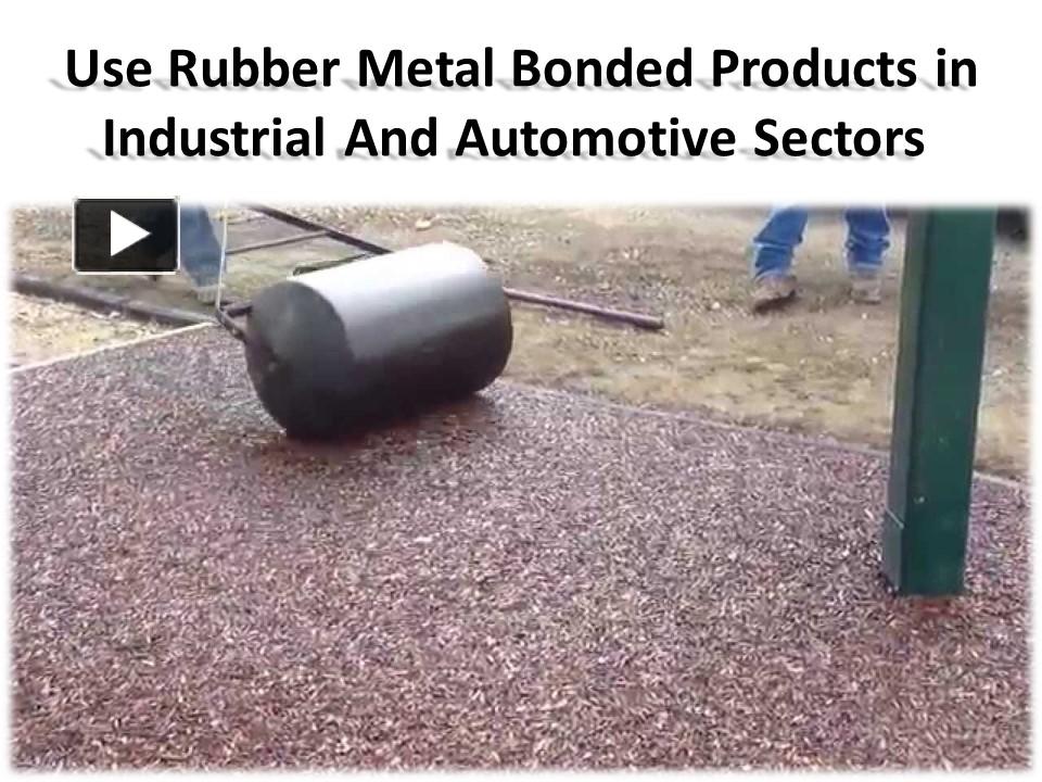 PPT – Understand the advantages of rubber-metal bonded products PowerPoint presentation | free ...