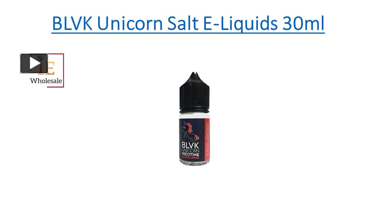 PPT – BLVK Unicorn Salt E-Liquids 30ml PowerPoint presentation | free to download - id: 963e6c-ZGIxO