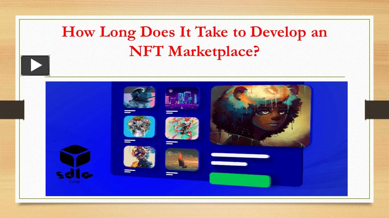 PPT – How Long Does It Take to Develop an NFT Marketplace? PowerPoint presentation | free to ...