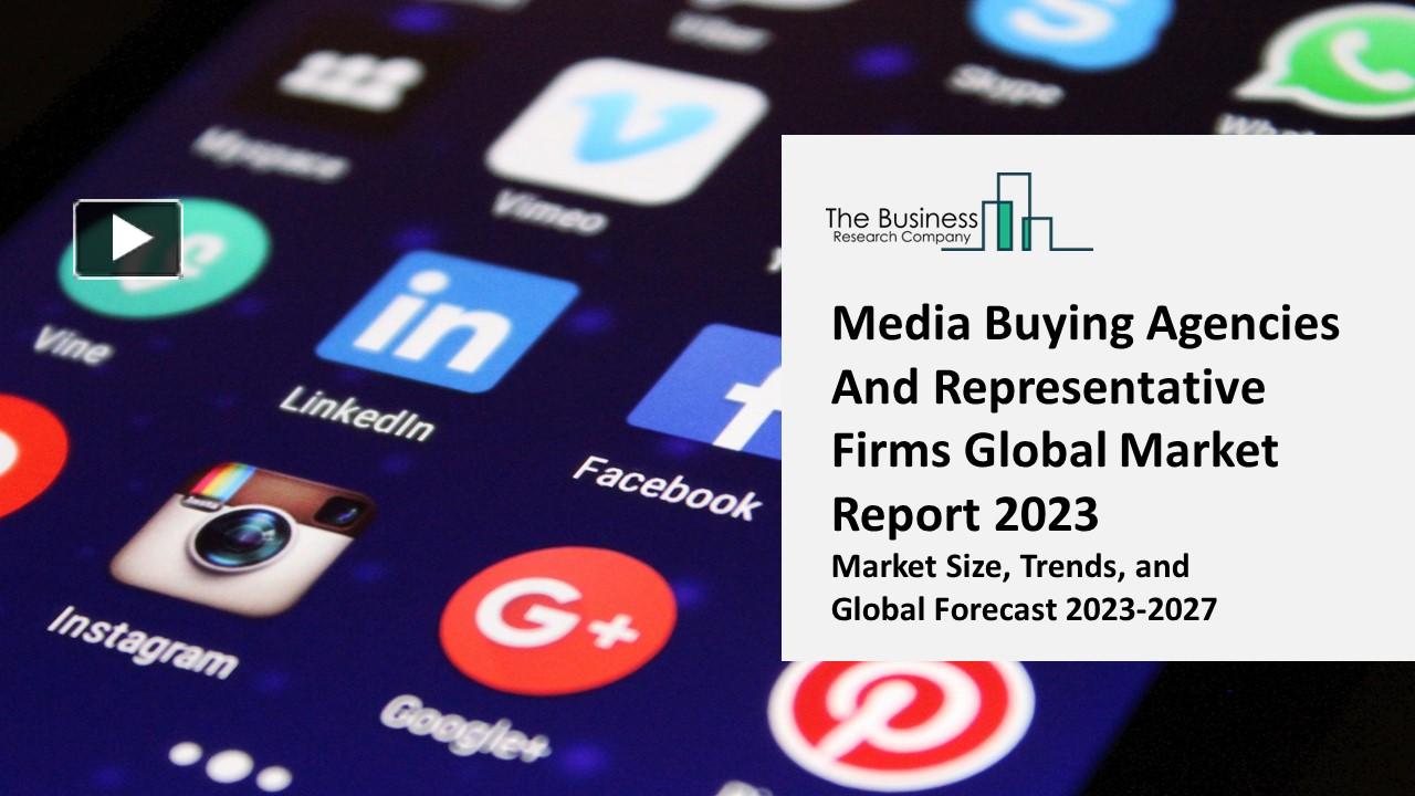 Media Buying Agencies And Representative Firms Market Report 2023 | Insights, Analysis, And ...