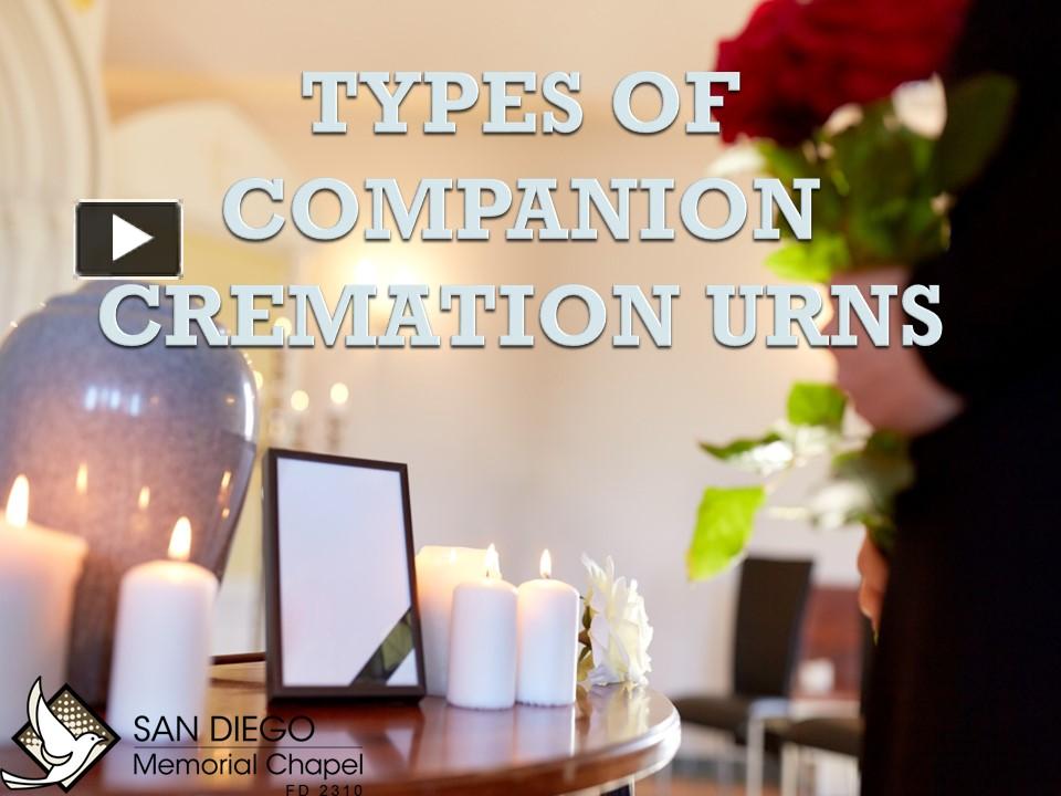 TYPES OF COMPANION CREMATION URNS presentation | free to download