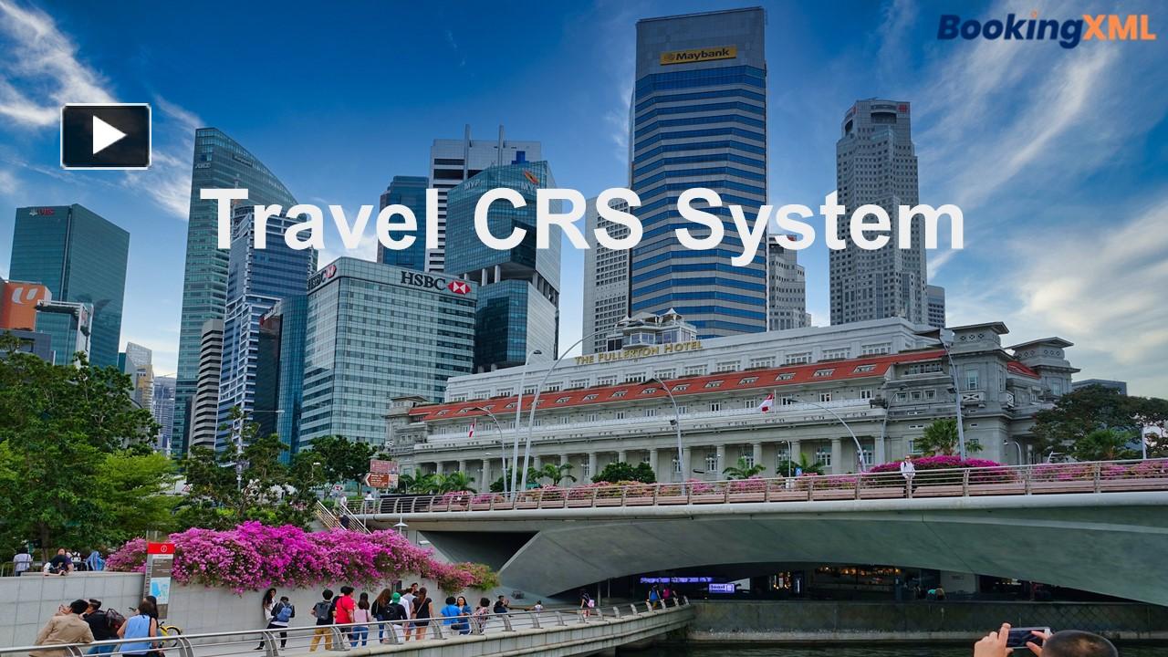 PPT – Travel CRS System PowerPoint presentation | free to download - id: 964349-ODA0M