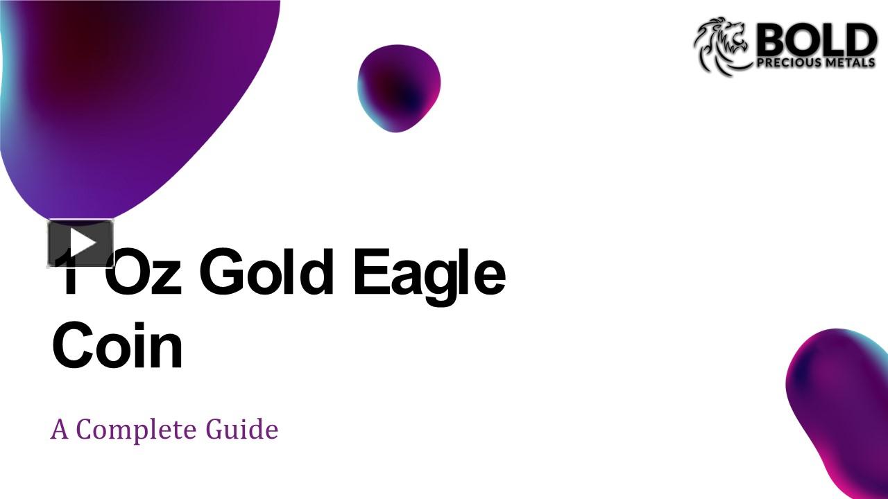 PPT – Buy 1 oz American Gold Eagles | BOLD Precious Metals PowerPoint presentation | free to ...