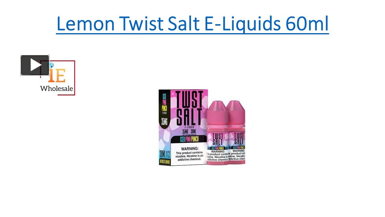 PPT – Lemon Twist Salt E-Liquids 60ml PowerPoint presentation | free to download - id: 96437b-ZGM5O