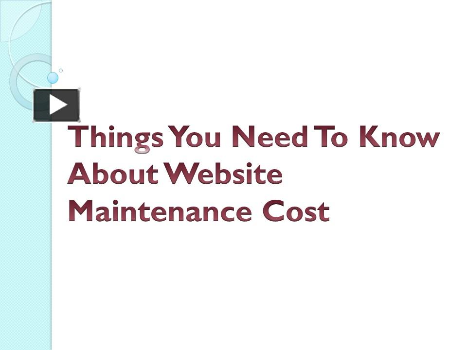 PPT – Things You Need To Know About Website Maintenance Cost PowerPoint presentation | free to ...