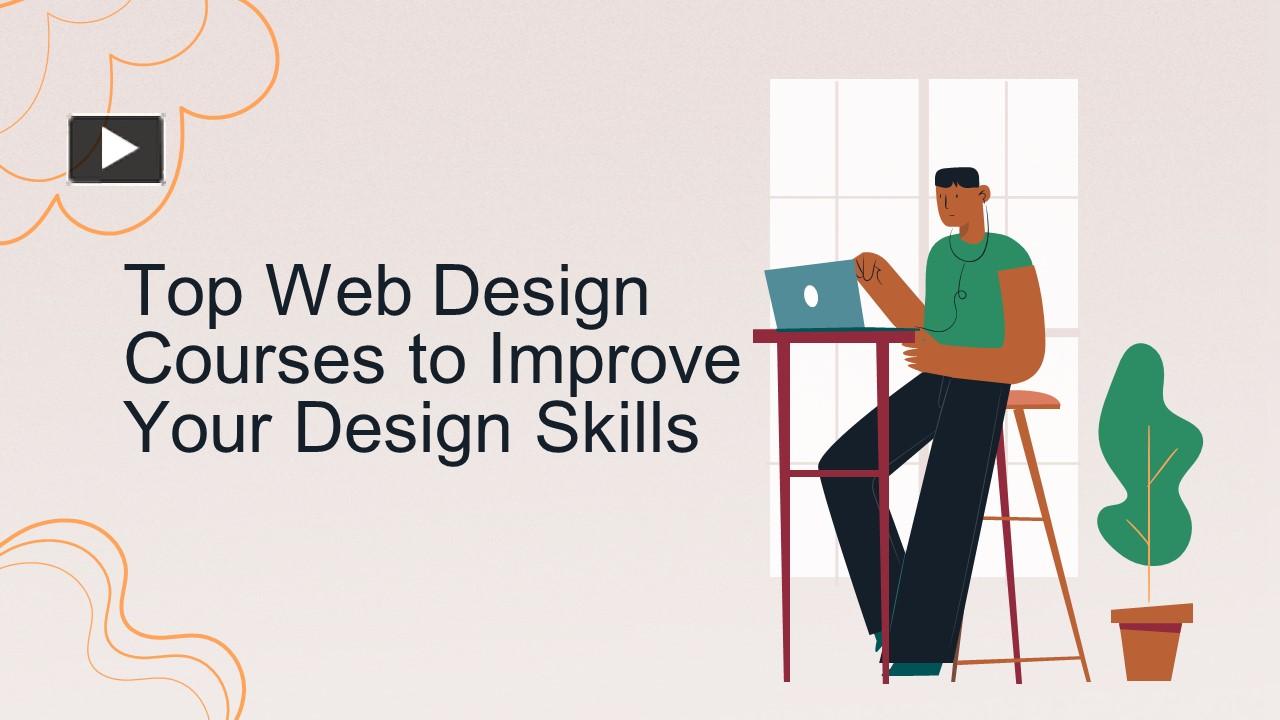Top Web Design Courses to Improve Your Design Skills presentation | free to download