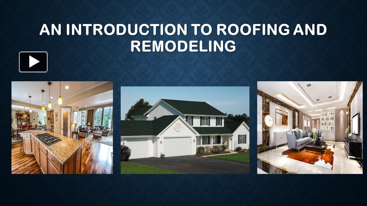 PPT – An Introduction To Roofing and Remodeling PowerPoint presentation | free to download - id ...