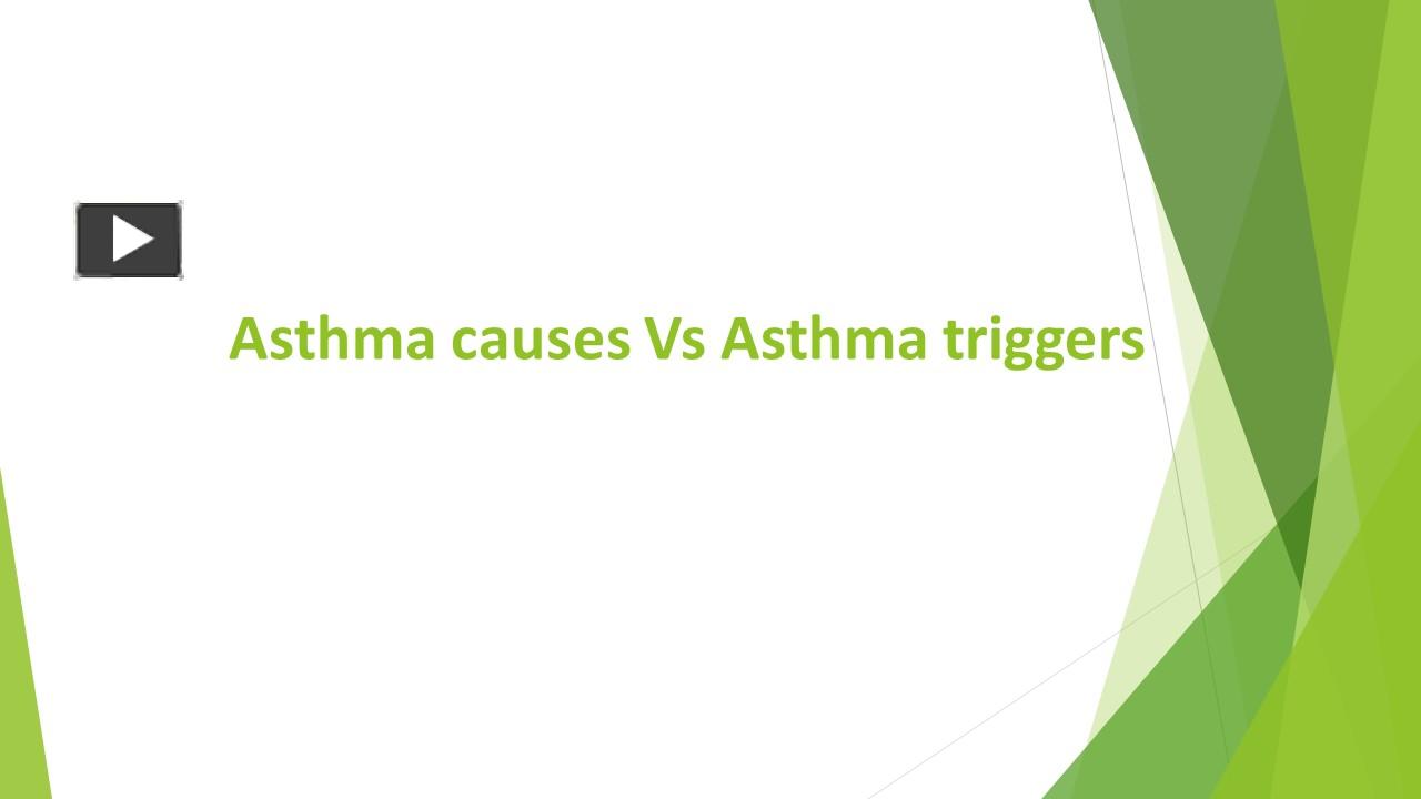 PPT – Asthma causes Vs Asthma triggers PowerPoint presentation | free to download - id: 96473a-ODBlN