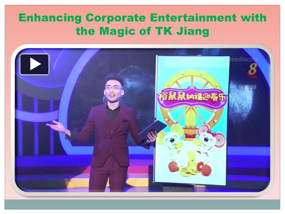 PPT – Enhancing Corporate Entertainment with the Magic of TK Jiang PowerPoint presentation ...