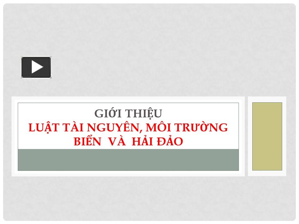 Luật Tài nguyên Biển đảo Việt Nam presentation | free to download