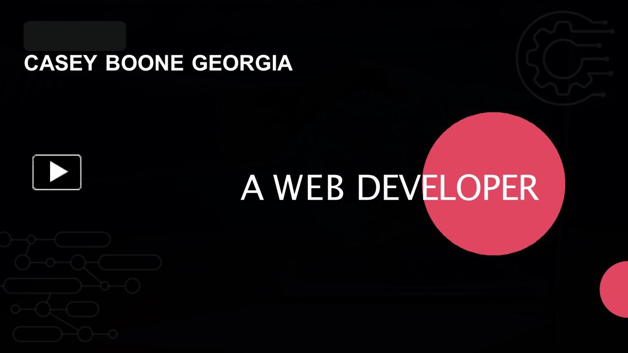 PPT – Casey Boone Georgia - A Web Developer PowerPoint presentation | free to download - id ...