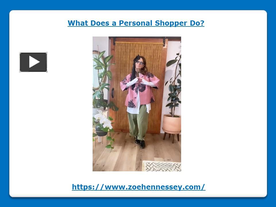 PPT – What Does a Personal Shopper Do PowerPoint presentation | free to download - id: 96499e-MGFjN