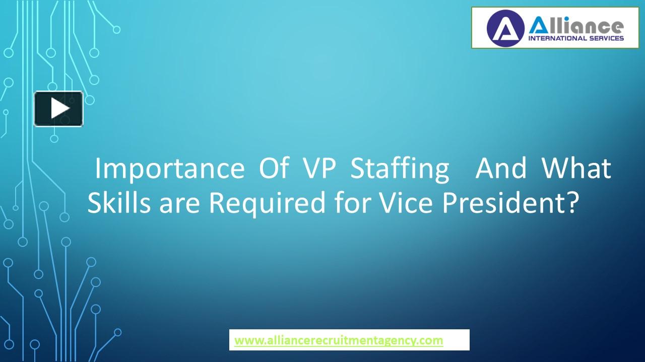 PPT – Importance Of VP Staffing And What skills are required for vice president? PowerPoint ...