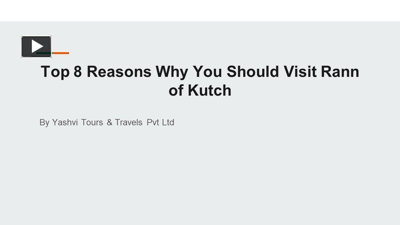 PPT – Top 8 Reasons Why You Should Visit Rann of Kutch PowerPoint presentation | free to ...