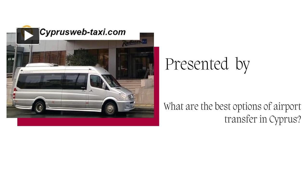 What are the best options of airport transfer in Cyprus? presentation | free to download