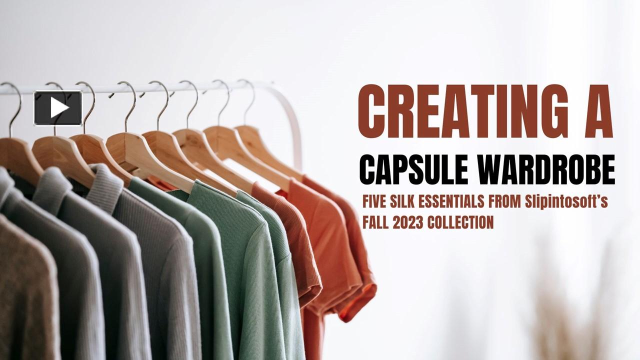 PPT – CREATING A CAPSULE WARDROBE: FIVE SILK ESSENTIALS FROM Slipintosoft’s FALL 2023 COLLECTION ...