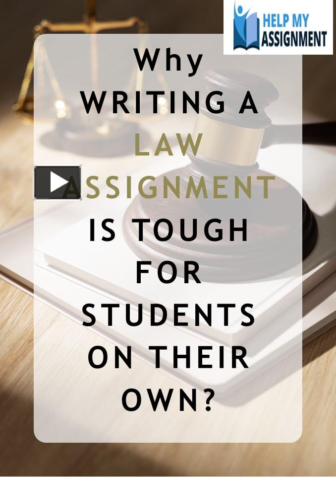 Why writing a Law Assignment is tough for students on their own ...