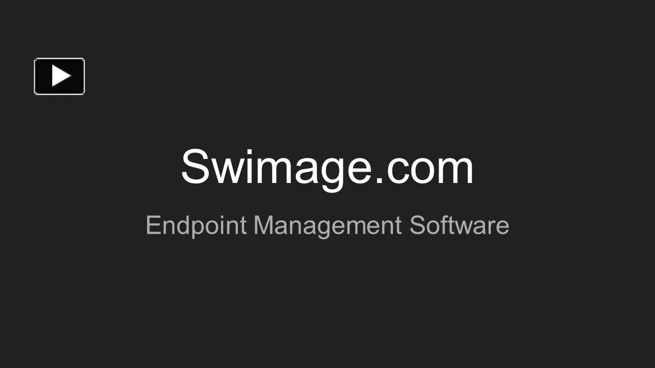 PPT – Swimage Endpoint Management Software PowerPoint presentation | free to download - id ...