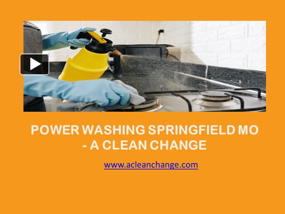 PPT – Power Washing Springfield Mo - A Clean Change PowerPoint presentation | free to download ...