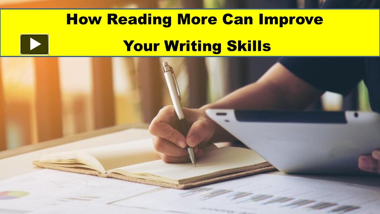 PPT – How Reading More Can Improve Your Writing Skills PowerPoint ...