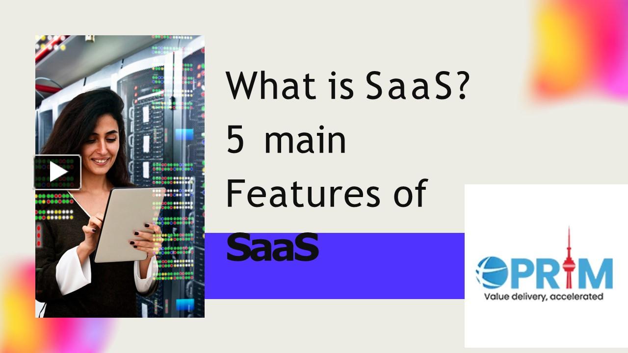 PPT – What is SaaS? 5 main Features of SaaS PowerPoint presentation | free to download - id ...