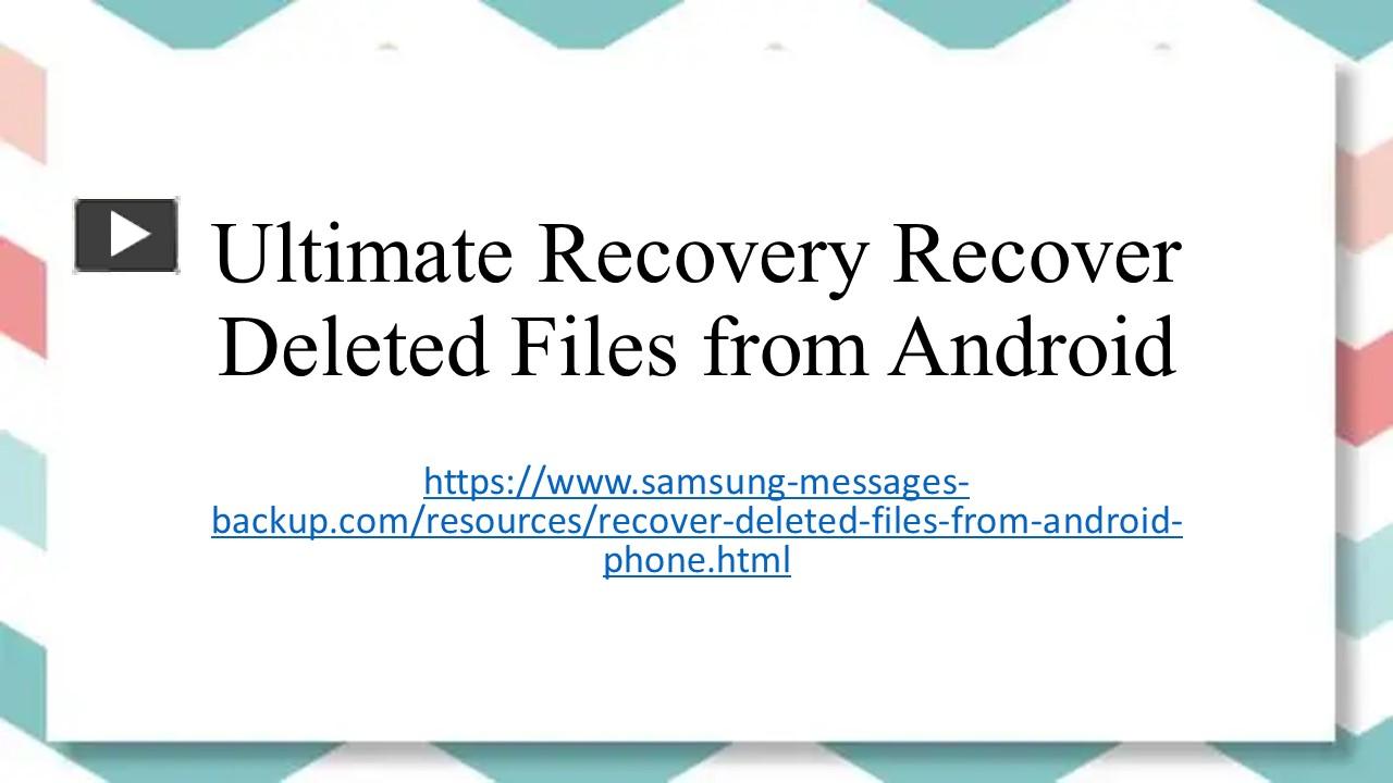 PPT – Ultimate Recovery: Recover Deleted Files from Android PowerPoint presentation | free to ...