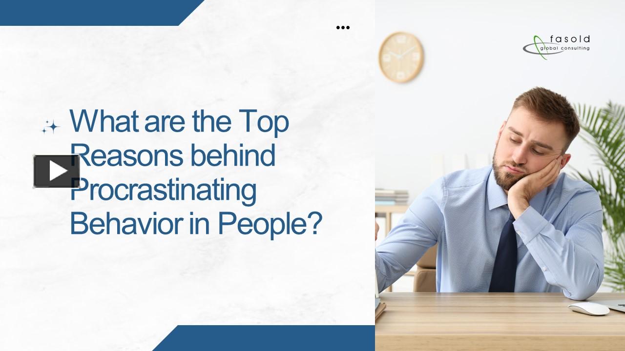 What are the Top Reasons behind Procrastinating Behavior in People presentation | free to download
