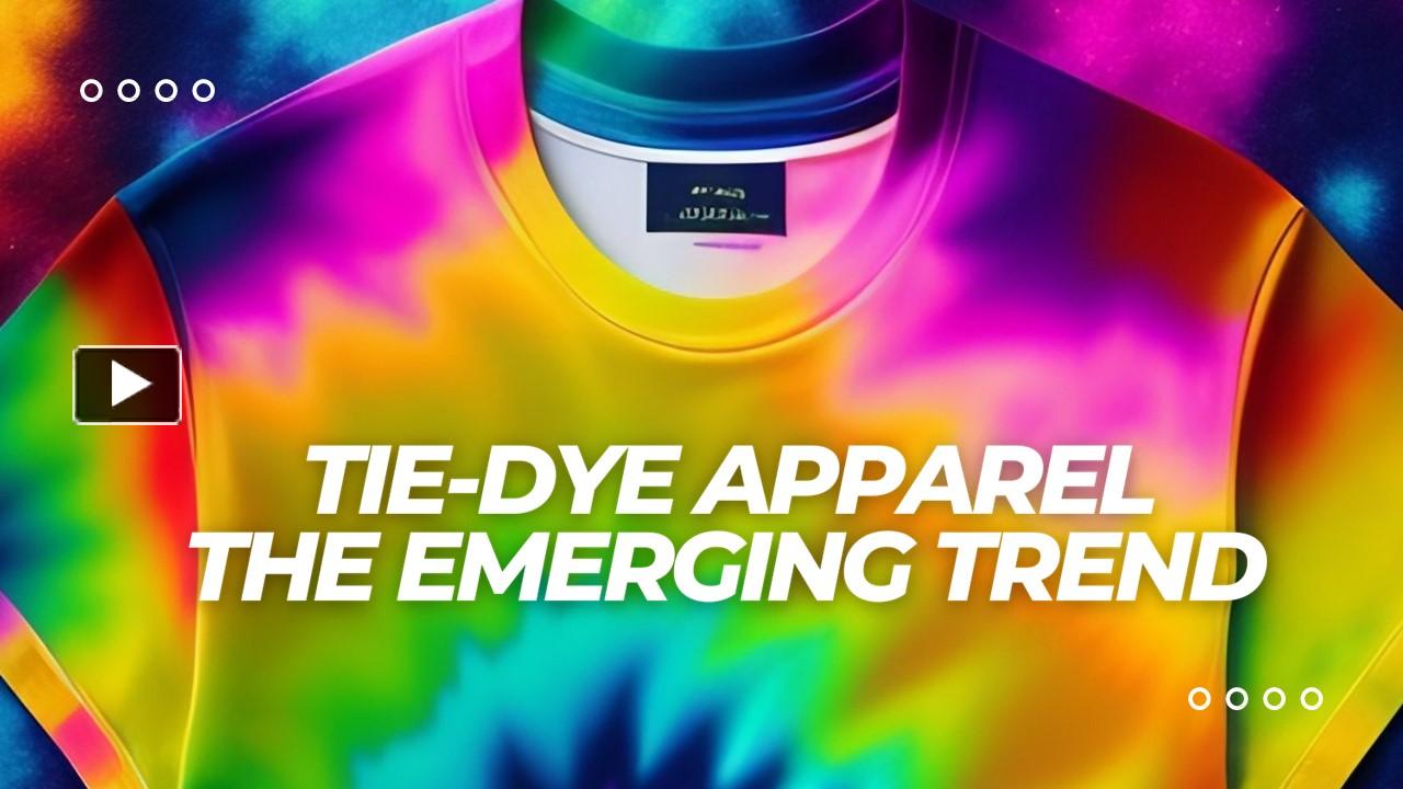 Tie-dye apparel - the emerging trend presentation | free to download