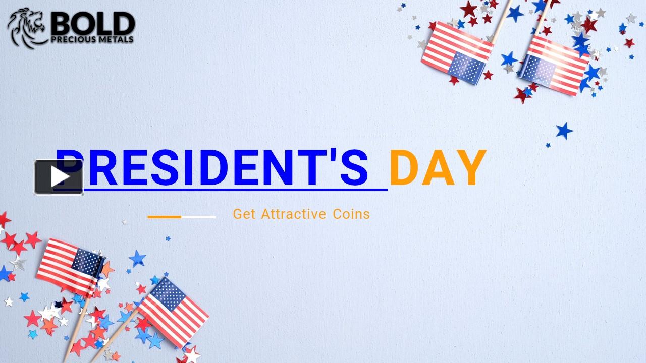 PPT – President's Day Coins | BOLD Precious Metals PowerPoint ...