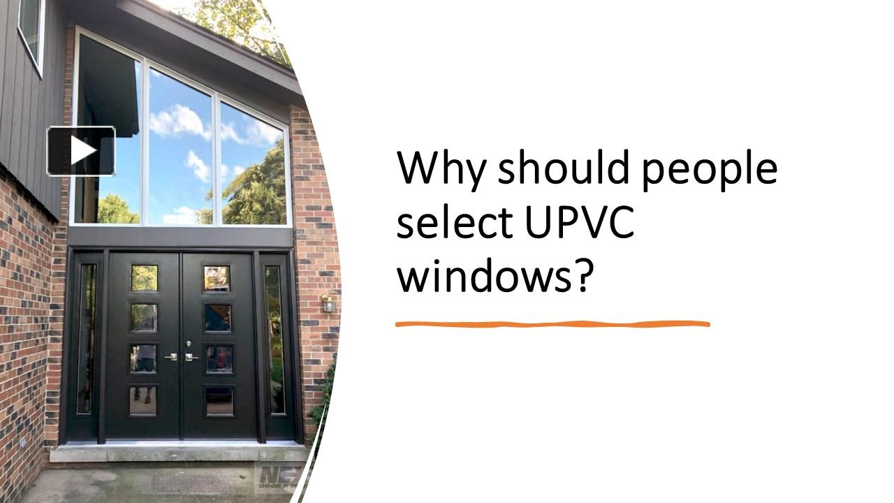 PPT – Why should people select upvc windows? PowerPoint presentation | free to download - id ...