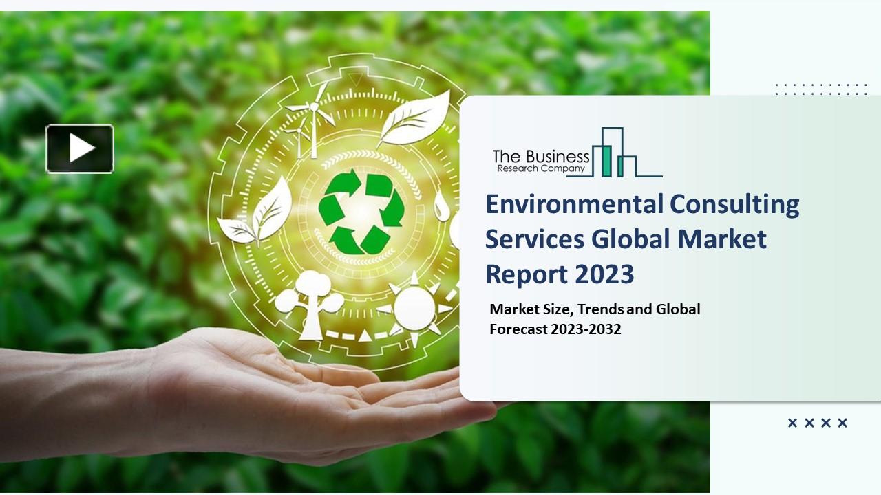 PPT – Environmental Consulting Services Market Overview 2023-2032 – Market Growth Analysis ...