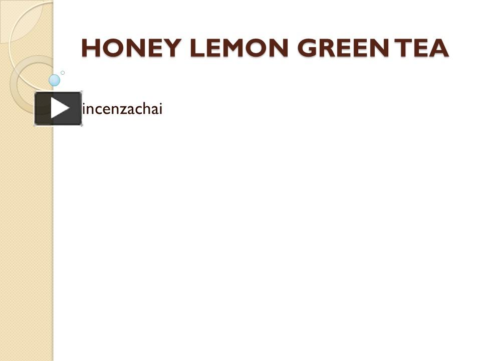 Ppt Honey Green Lemon Tea Powerpoint Presentation Free To Download