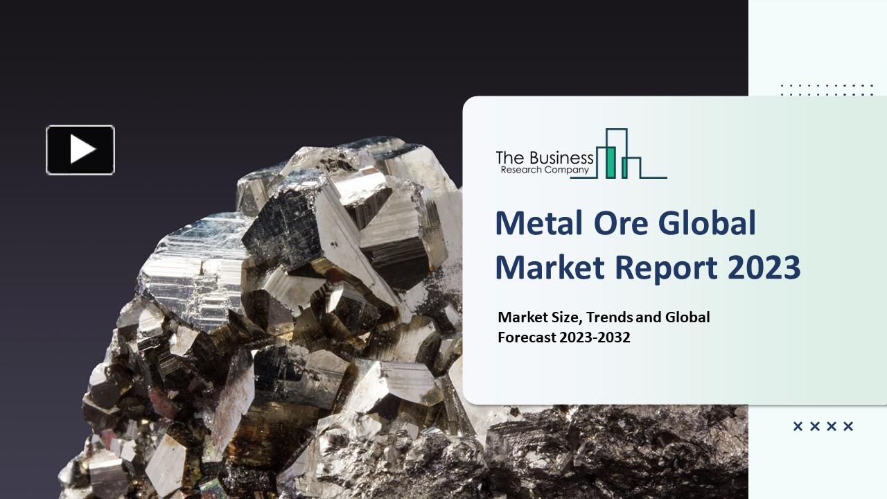 PPT – Metal Ore Market Key Trends, Analysis And Strategies 2023-2032 ...