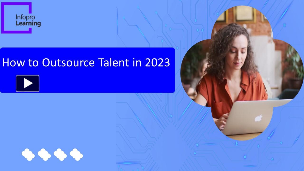 PPT – How to Outsource Talent in 2023 PowerPoint presentation | free to download - id: 96605b-NmUwM