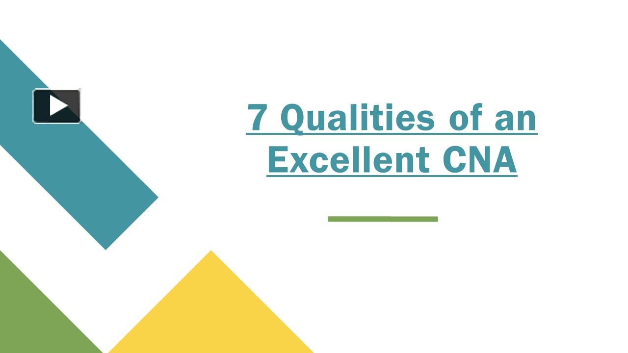 7 Qualities of an Excellent CNA presentation | free to download