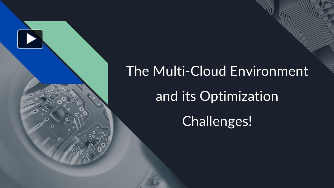 The Multi-Cloud Environment and its Optimization Challenges! presentation | free to download