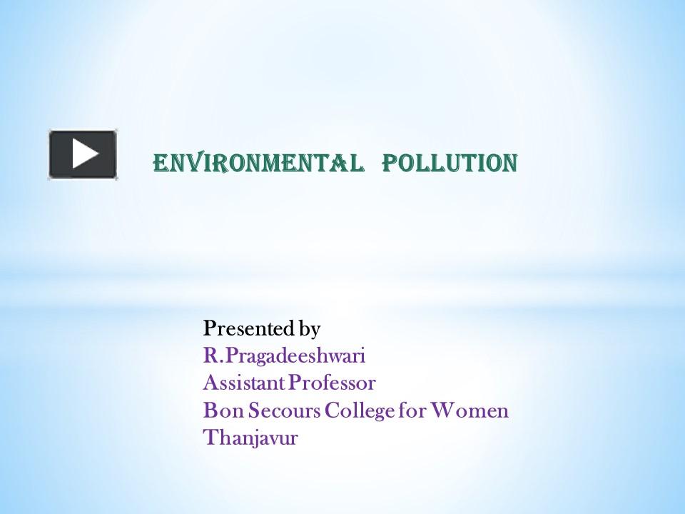 PPT – Environmental Pollutions PowerPoint presentation | free to download - id: 96629d-M2JlZ