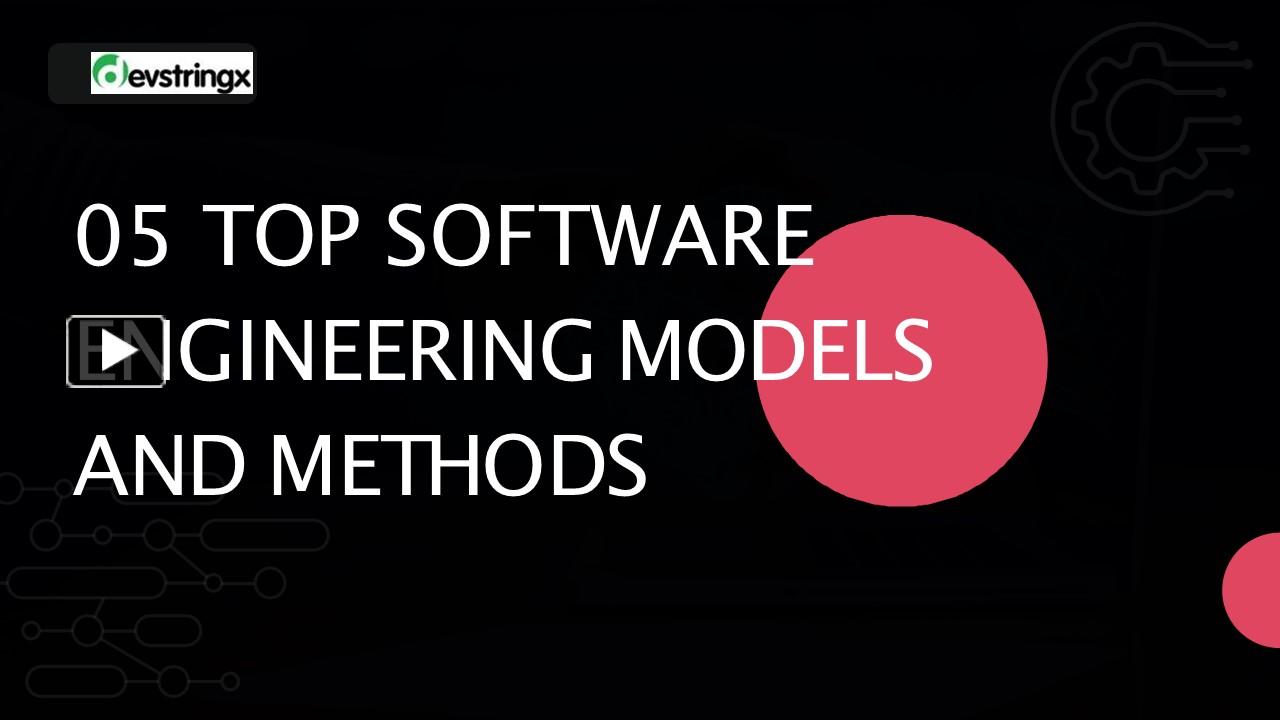 PPT – 05 Top Software Engineering Models and Methods PowerPoint presentation | free to download ...