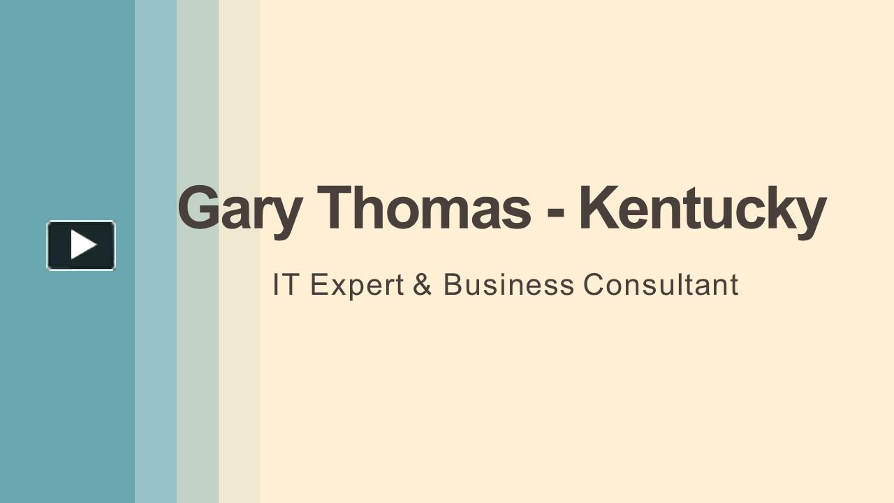 PPT – Gary Thomas - A Skillful and Brilliant Individual - Kentucky, Ohio PowerPoint presentation ...