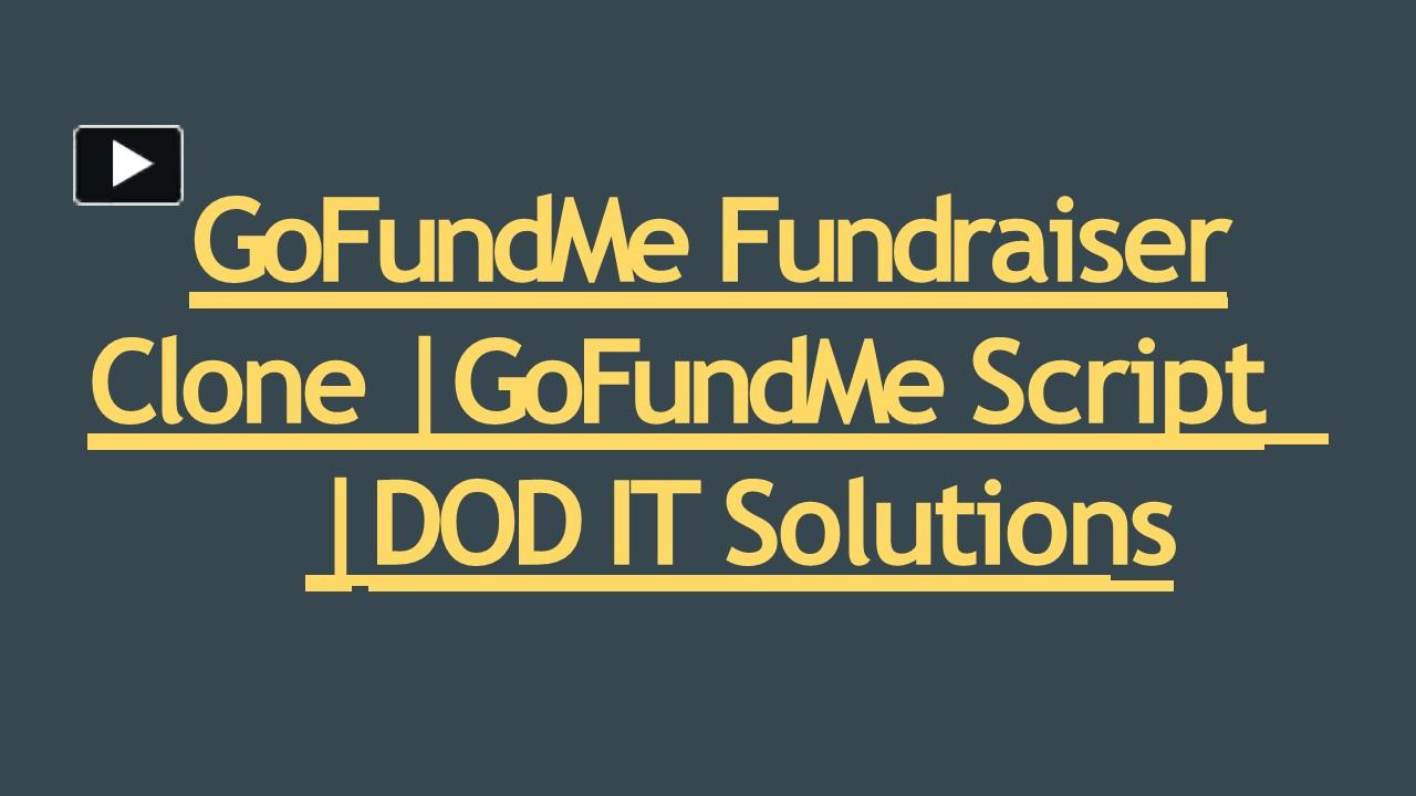 PPT – Best GoFundMe Fundraiser Clone System - Readymade Clone Script PowerPoint presentation ...