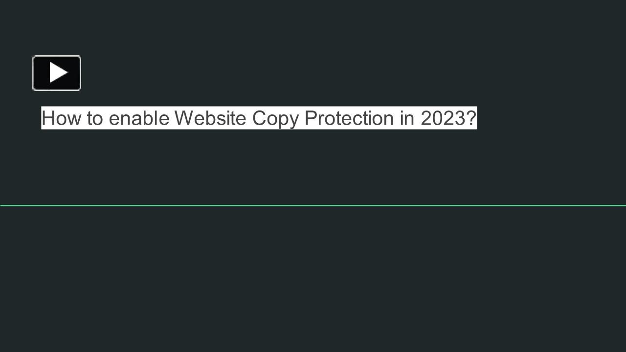 PPT – Website Copy Protection in 2023 PowerPoint presentation | free to download - id: 9666b9-NTE0N