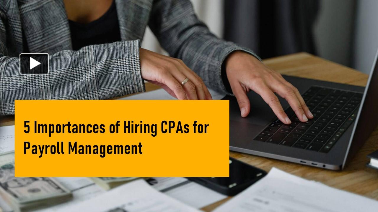 PPT – What Are The Reasons Of Hiring CPAs For Payroll Management? PowerPoint presentation | free ...