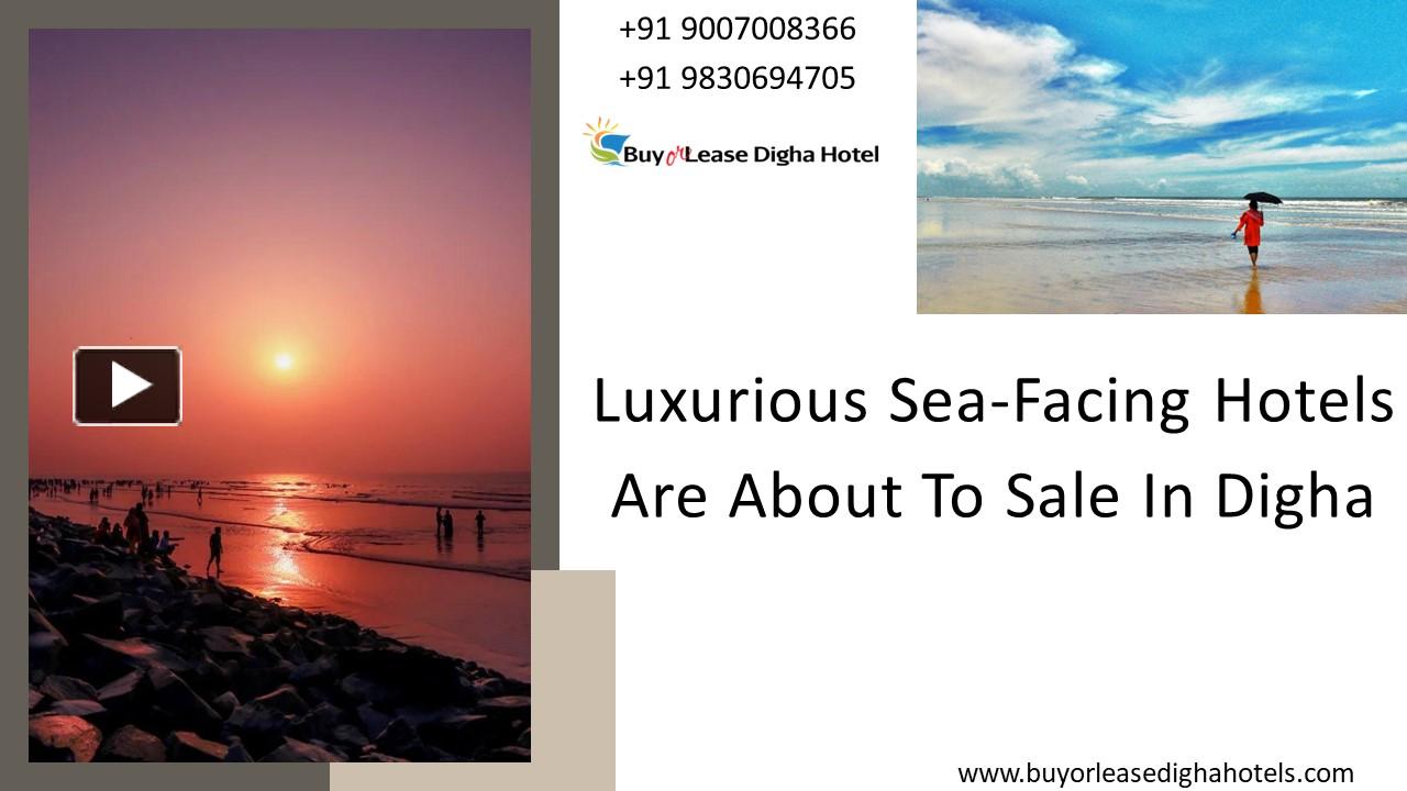 PPT – Luxurious Sea-Facing Hotels Are About To Sale In Digha PowerPoint presentation | free to ...