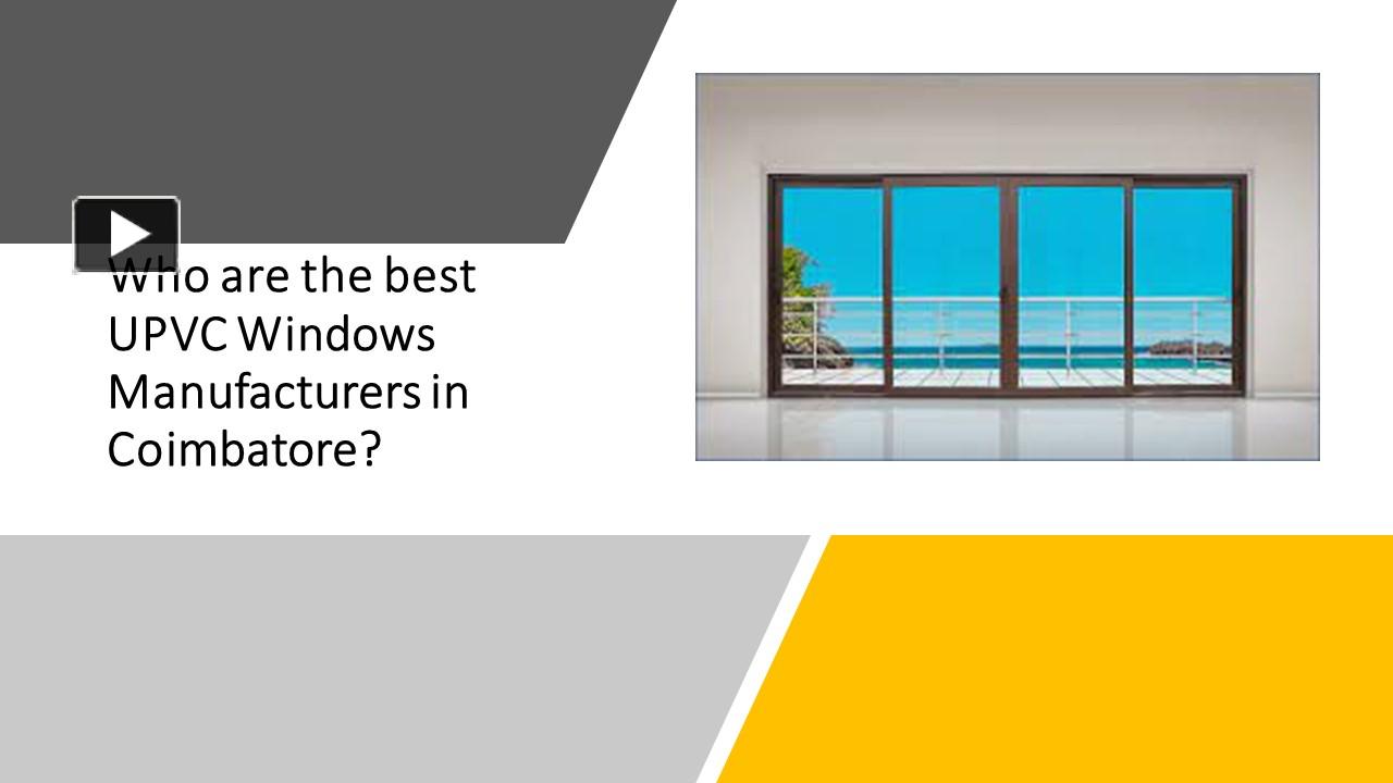 PPT – Who are the best UPVC Windows Manufacturers in Coimbatore? PowerPoint presentation | free ...