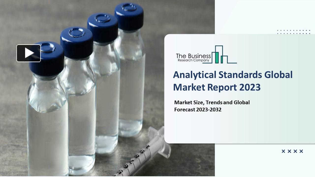 PPT – Global Analytical Standards Market Outlook Through 2023-2032 PowerPoint presentation ...