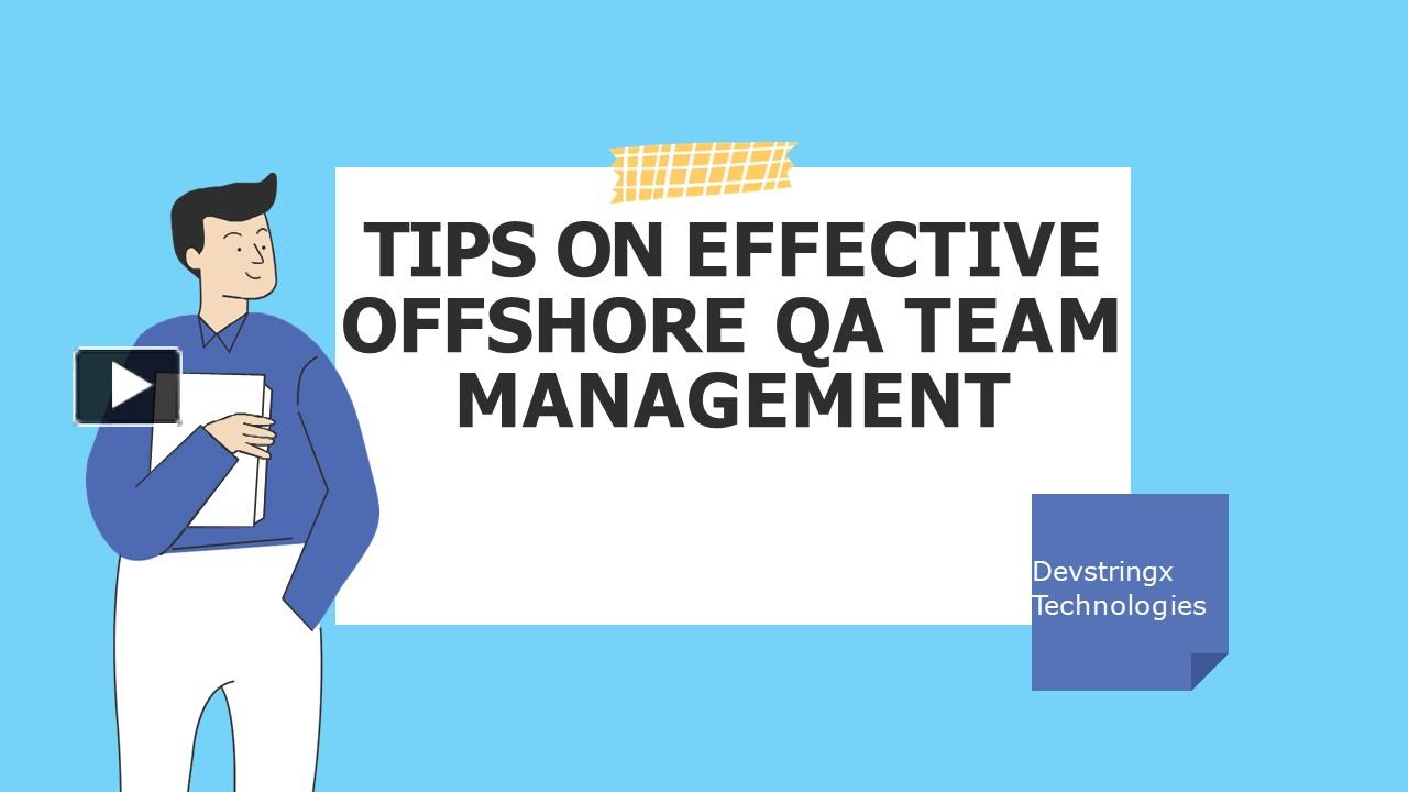03 Tips on Effective Offshore QA Team Management presentation | free to download